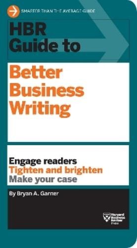 Bryan A. Garner HBR Guide to Better Business Writing (HBR Guide Series ...