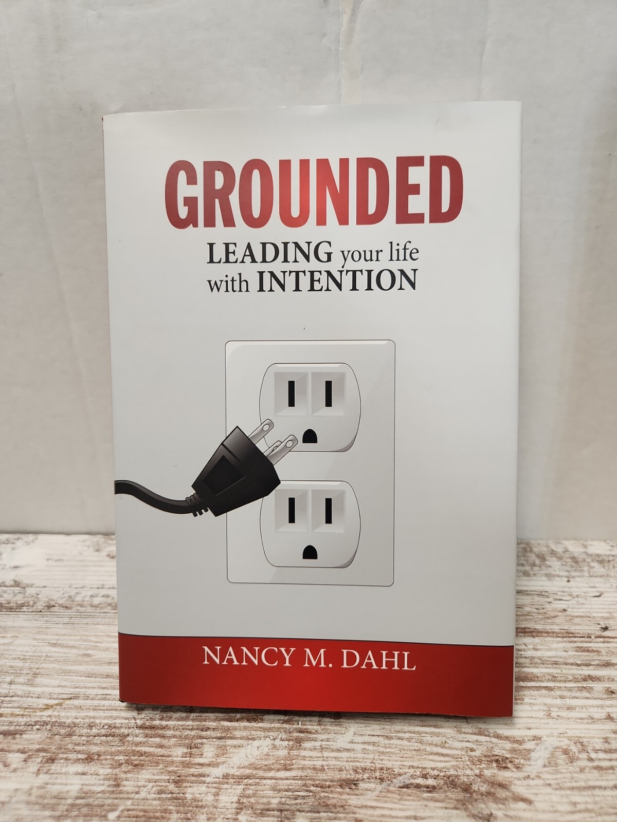 Grounded : Leading Your Life with Intention by Nancy M. Dahl (2017, Hardcover) 9781545610336| eBay
