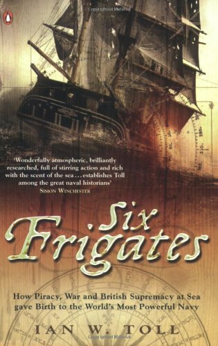 Six Frigates By Ian Toll. 9780141014562 | eBay