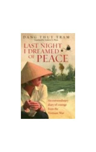 Last Night I Dreamed of Peace: An Extraordinary Diary... by Tram, Dang ...