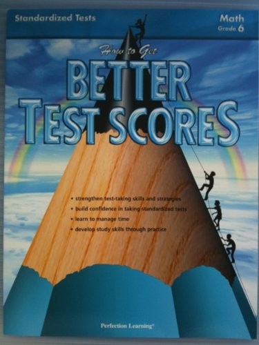 HOW TO GET BETTER TEST SCORES MATH GRADE 6 By Perfection Learning ...