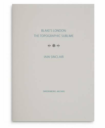 Blake's London: the Topographic Sublime, Sinclair, McNeilly 9780854481705 New.. | eBay