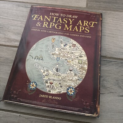 How to Draw Fantasy Art & RPG Maps: Step by Step Cartography for Gamers ...