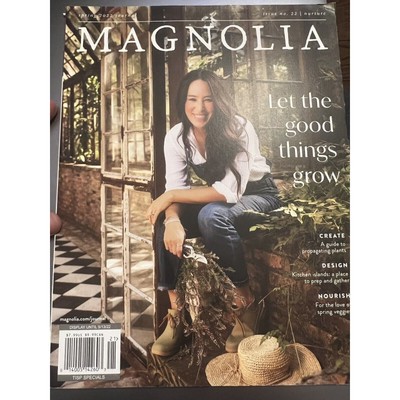 Magnolia Journal Spring 2022 Issue 22 Magazine Let the Good Things Grow ...