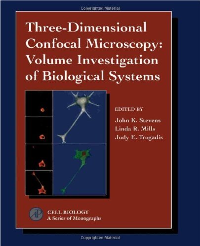 THREE-DIMENSIONAL CONFOCAL MICROSCOPY: VOLUME By John K. Stevens ...