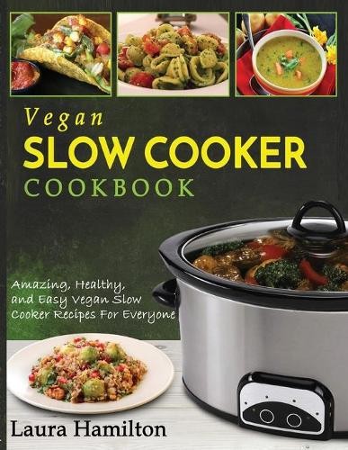 Laura Hamilton Vegan Slow Cooker Cookbook (Poche) | eBay