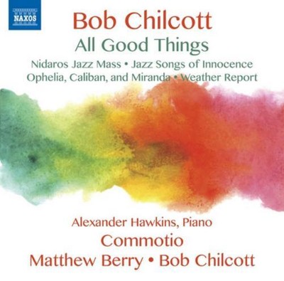 Bob Chilcott Bob Chilcott: All Good Things (CD) Album | eBay
