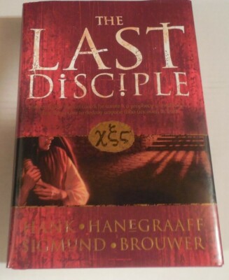 The Last Disciple by Hanegraaff, Hank, Brouwer, Sigmund - Hardback/DJ ...