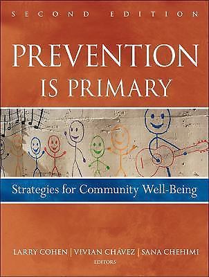 Prevention Is Primary: Strategies for Community Well Being ...