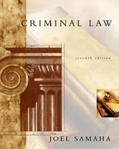 Criminal Law, 7th Edition (with CD-ROM and InfoTrac) by Joel Samaha ...