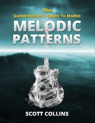 The GuitArchitect's Guide To Modes: Melodic Patterns by Scott Collins ...