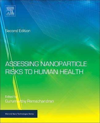 Micro and Nano Technologies Ser.: Assessing Nanoparticle Risks to Human ...
