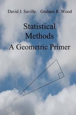 Statistical Methods: A Geometric Primer by David J. Saville (English ...