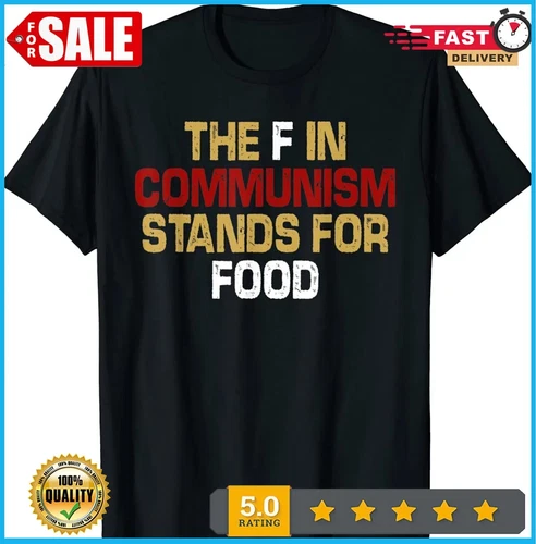 NEW/The F In Communism Stands For Food T-Shirt | eBay