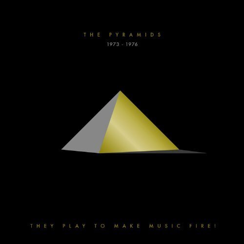 The Pyramids They Play to Make Music Fire: The Pyramids 1973-1976 (CD ...