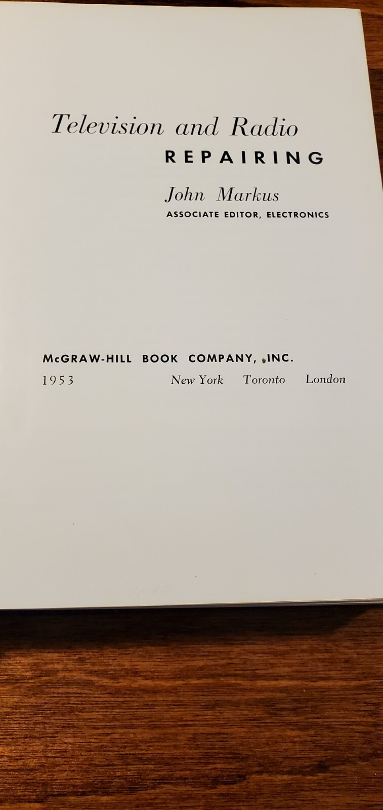 Television and Radio Repairing, by John Markus. HC, McGraw-Hill, 1953 ...