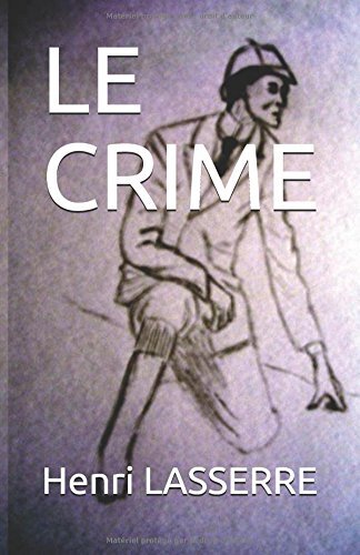 LE CRIME (FRENCH EDITION) By Henri Lasserre **BRAND NEW** 9781520377063 ...