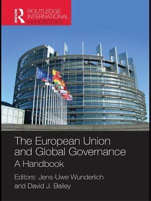 European Union and Global Governance : A Handbook by David J. Bailey ...