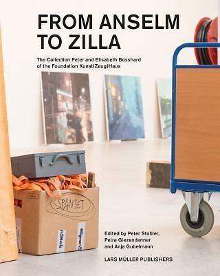 From Anselm to Zilla : The Peter and Elisabeth Bosshard Collection of ...