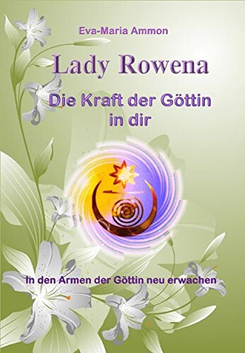 Eva Maria Ammon: Lady Rowena - Die Kraft der Göttin in Dir | eBay.de