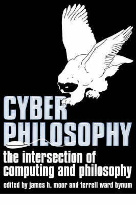 CyberPhilosophy: The Intersection of Philosophy and Computing by ...