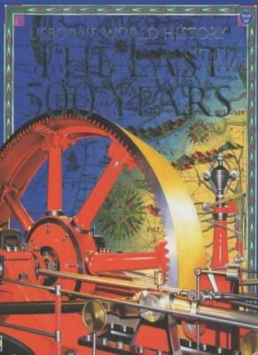 Last 500 Years (Usborne World History) By Jane Bingham, Fiona Ch ...