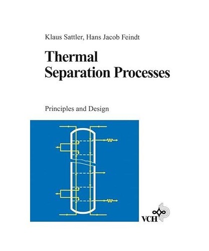 Thermal Separation Processes: Principles and Design, Sattler, Klaus /Feindt, Han 3527286225 ...