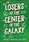 The Losers at the Center of the Galaxy by Mary Winn Heider: Used ...