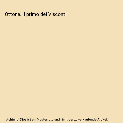 Ottone. Il primo dei Visconti, Gambarini Livio Calvi Alex | eBay.de