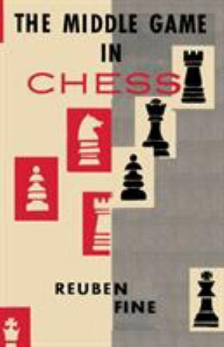The Middle Game in Chess Reuben Fine by Fine, Reuben 9784871875776 | eBay