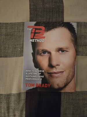 TB12 Method : How to Achieve a Lifetime of Sustained Peak Performance ...
