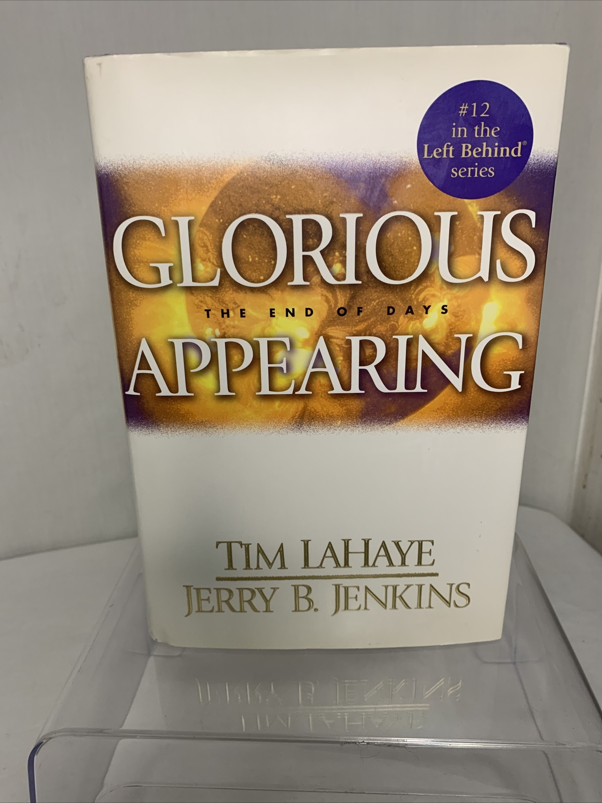 Left Behind Ser.: Glorious Appearing : The End of Days by Jerry B ...