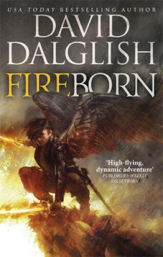 Fireborn: Seraphim, Book Two (Seraphim Trilogy The) by David Dalglish ...
