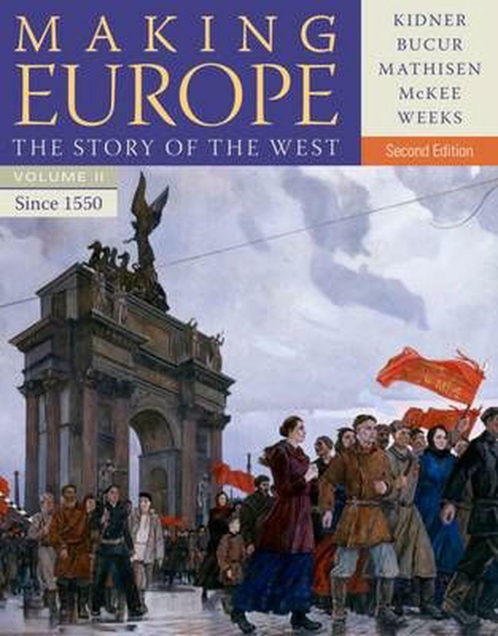 Making Europe Vol. 2 : The Story of the West, Volume II: Since 1550 by ...