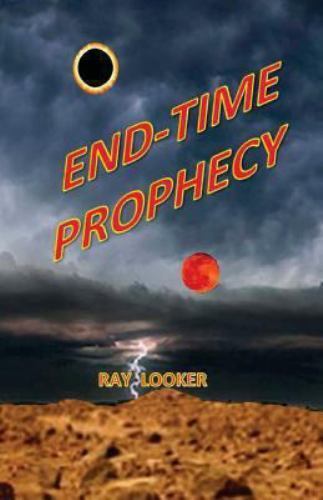 End-Time Prophecy : A Messianic View by Ray Looker (2013, Trade ...
