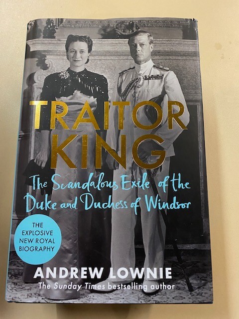 Traitor King: The Scandalous Exile of the Duke and Duchess of Windsor ...