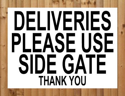 DELIVERIES PLEASE USE SIDE GATE ~ SIGN NOTICE parcels amazon post mail ...