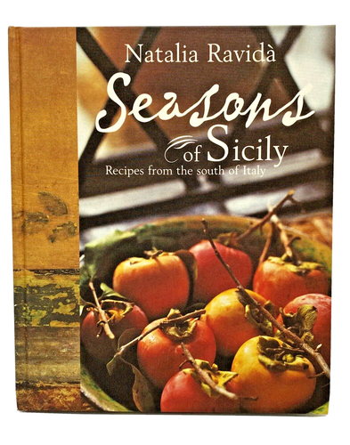 Seasons of Sicily Natalia Ravida 2007 H/Cover Recipes from the South of ...