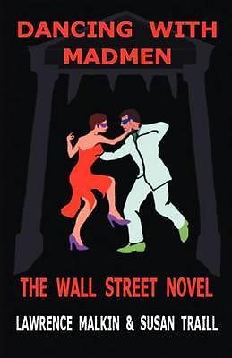 Dancing with Madmen by Susan Traill, Lawrence Malkin (Paperback ...