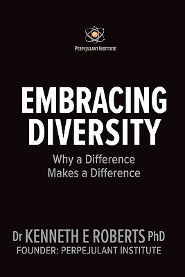 Embracing Diversity: Why a Difference Makes a Difference by Roberts ...