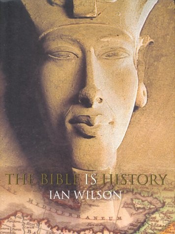 THE BIBLE IS HISTORY By Ian Wilson - Hardcover **BRAND NEW ...