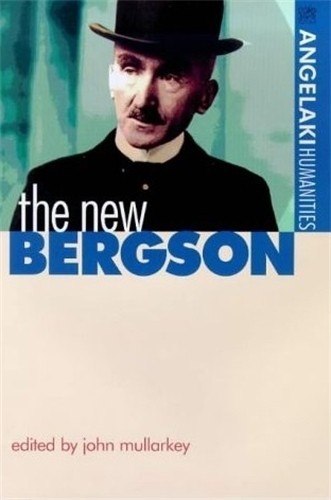 John Mullarkey The New Bergson (Poche) Angelaki Humanities | eBay