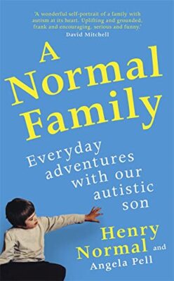 A Normal Family: Everyday adventures with our autistic son by Henry ...