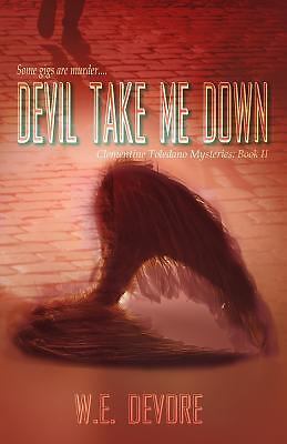 Devil Take Me Down : Clementine Toledano Mysteries Book II by W. DeVore (2017, Trade Paperback ...