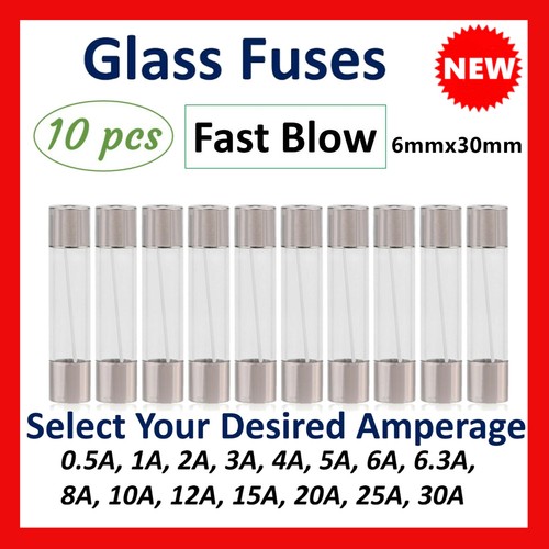 10Pcs - Glass Fuse 6mm x 30mm Fast Blow 250V / Select From 0.5A to 30A ...
