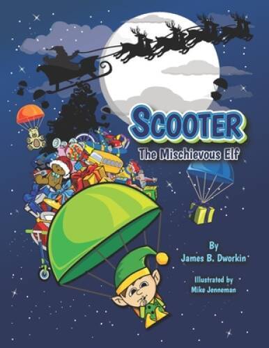 Scooter The Mischievous Elf - Paperback By Dworkin, James B - VERY GOOD ...