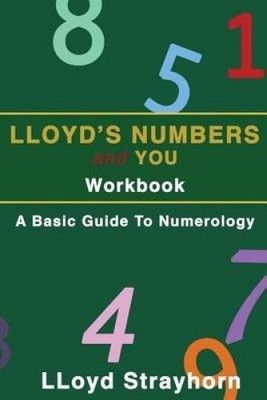 Lloyds Numbers and You Workbook: A Basic Guide to Numerology by Lloyd ...