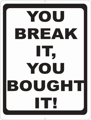 You Break it You Bought it Sign. Size Options. Policy Broken ...