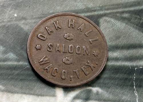 OAKHALL SALOON WACO, TEXAS TRADE TOKEN (c1892) RARE | eBay