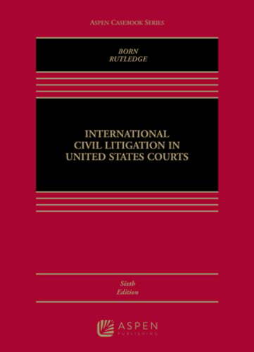 International Civil Litigation in United States Courts by Gary B Born ...
